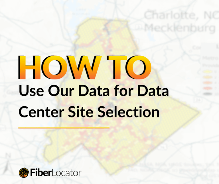 Using FiberLocator Data for Data Center Site Selection - FiberLocator